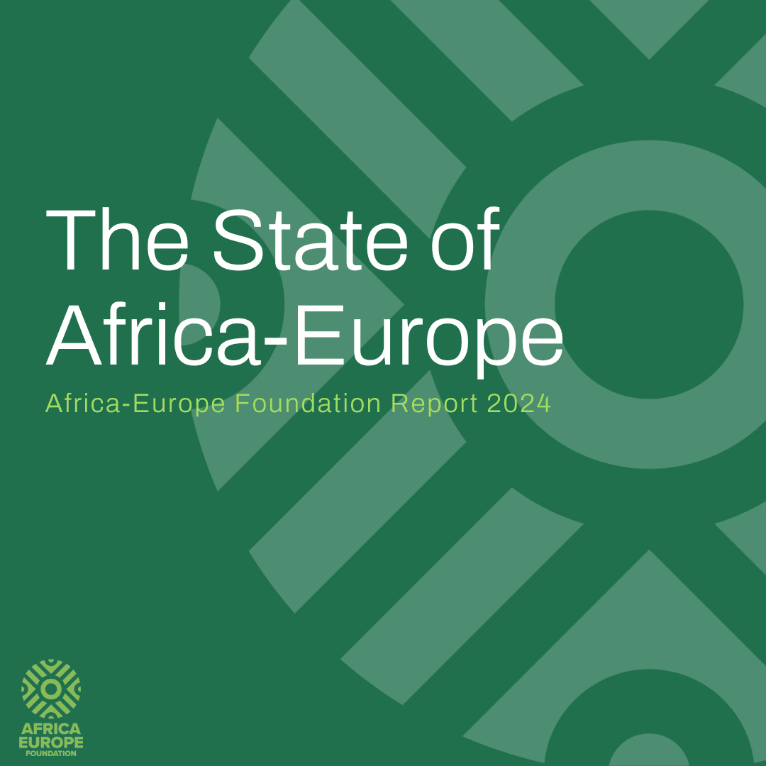 The State of Africa-Europe: The Africa Europe Foundation Report 2024 | Africa-Europe Foundation